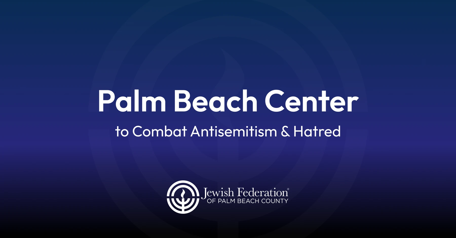 Palm Beach Center Advocacy - Jewish Federation of Palm Beach County